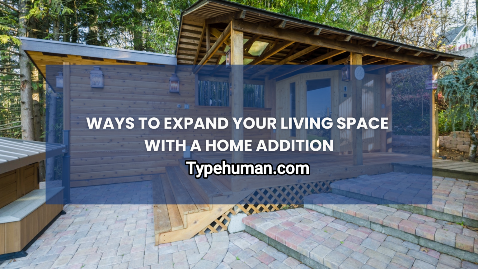 Expanding Your Living Space: The Ultimate Guide to Home Additions